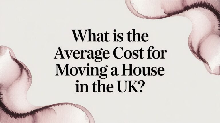 What Is the Average Cost for Moving a House in the UK?